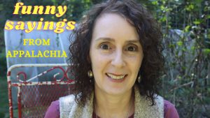 Funny Sayings from Appalachia | Blind Pig and The Acorn